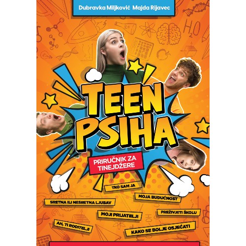 Teen psiha, Priručnik za tinejdžere - Dubravka Miljković, Majda Rijave ...